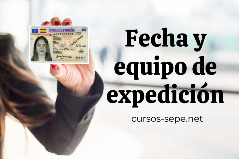 ¿Qué es el equipo y fecha de expedición del DNI? - Cursos SEPE