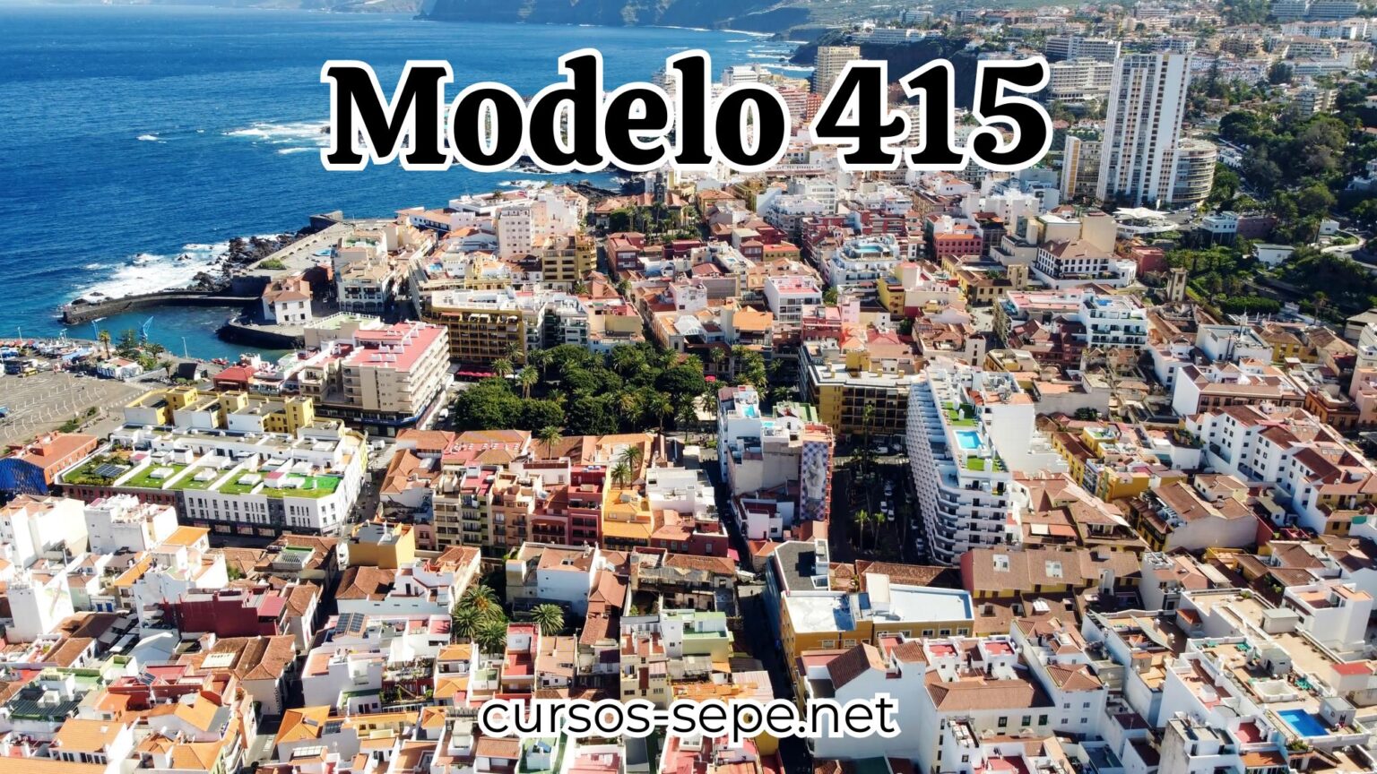 Modelo 415: Lo que debes saber y hacer - Cursos SEPE
